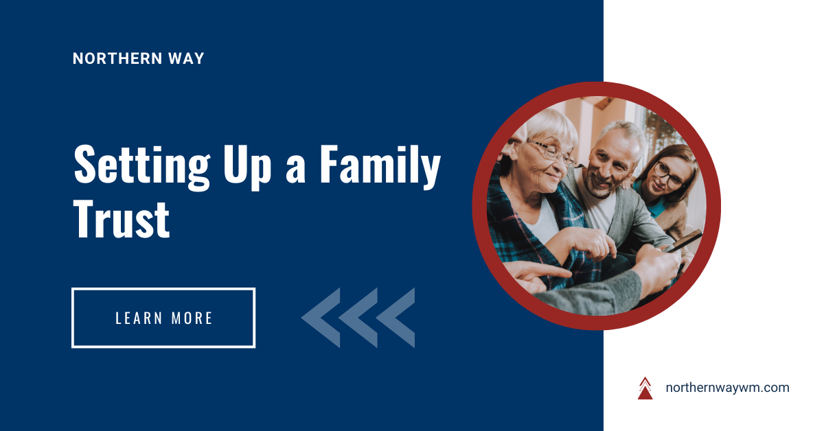 9 Steps for Setting up a Family Trust - Northern Way Wealth Management