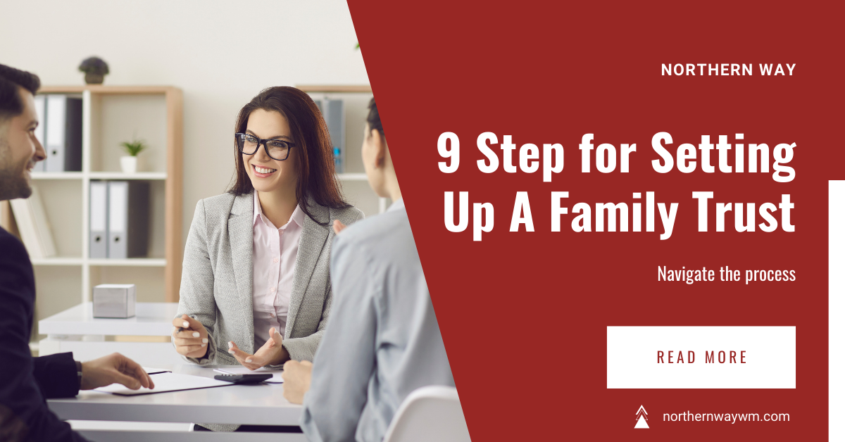 9 Steps for Setting up a Family Trust - Northern Way Wealth Management