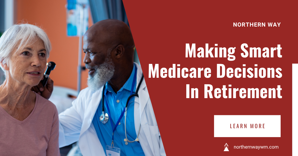 Making Smart Medicare Decisions in Retirement - Northern Way Wealth ...